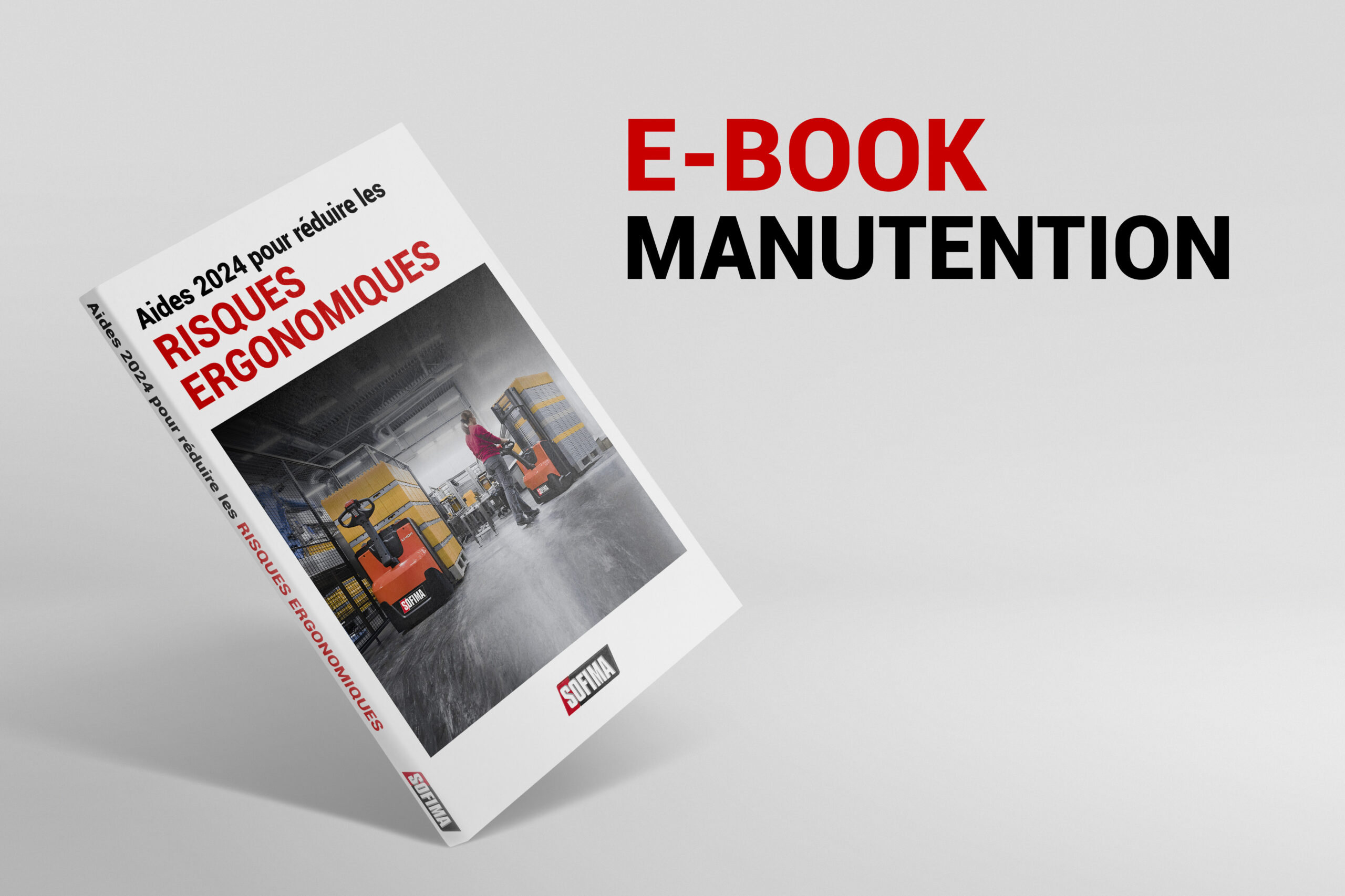 E-BOOK MANUTENTION – AIDES 2024 POUR REDUIRE LES RISQUES ERGONOMIQUES - Sofima